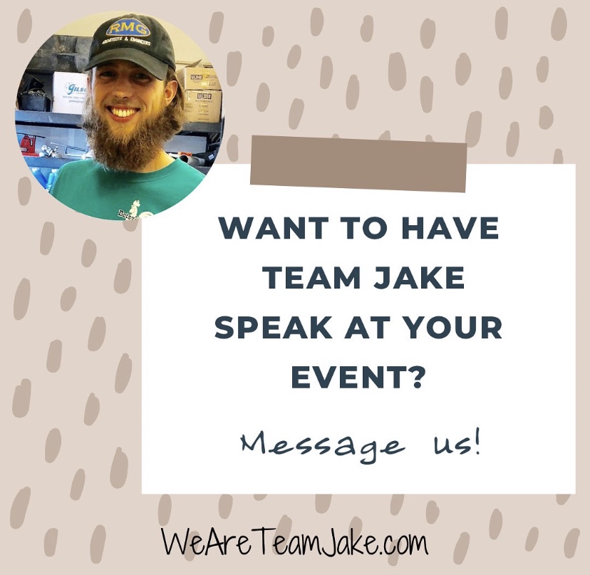 Have Team Jake at Your Event – I love you and so do others